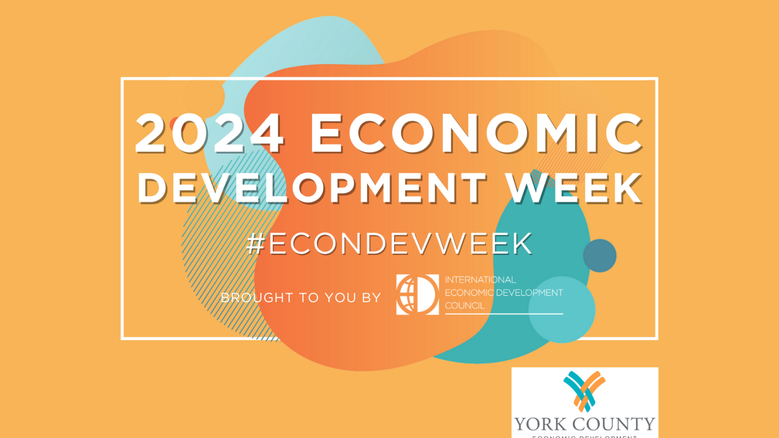Celebrating Economic Development Week | 2024 - York County Economic ...